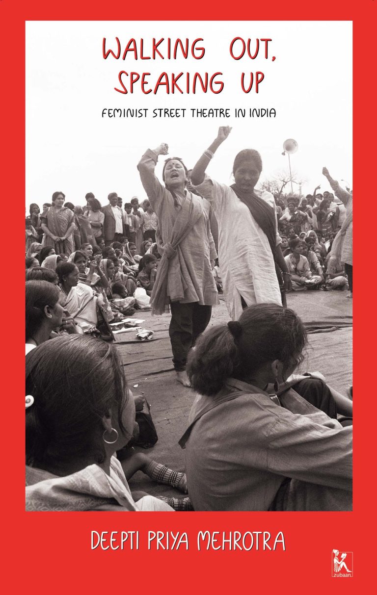 Walking Out, Speaking Up: Feminist Street Theatre in India - Zubaan