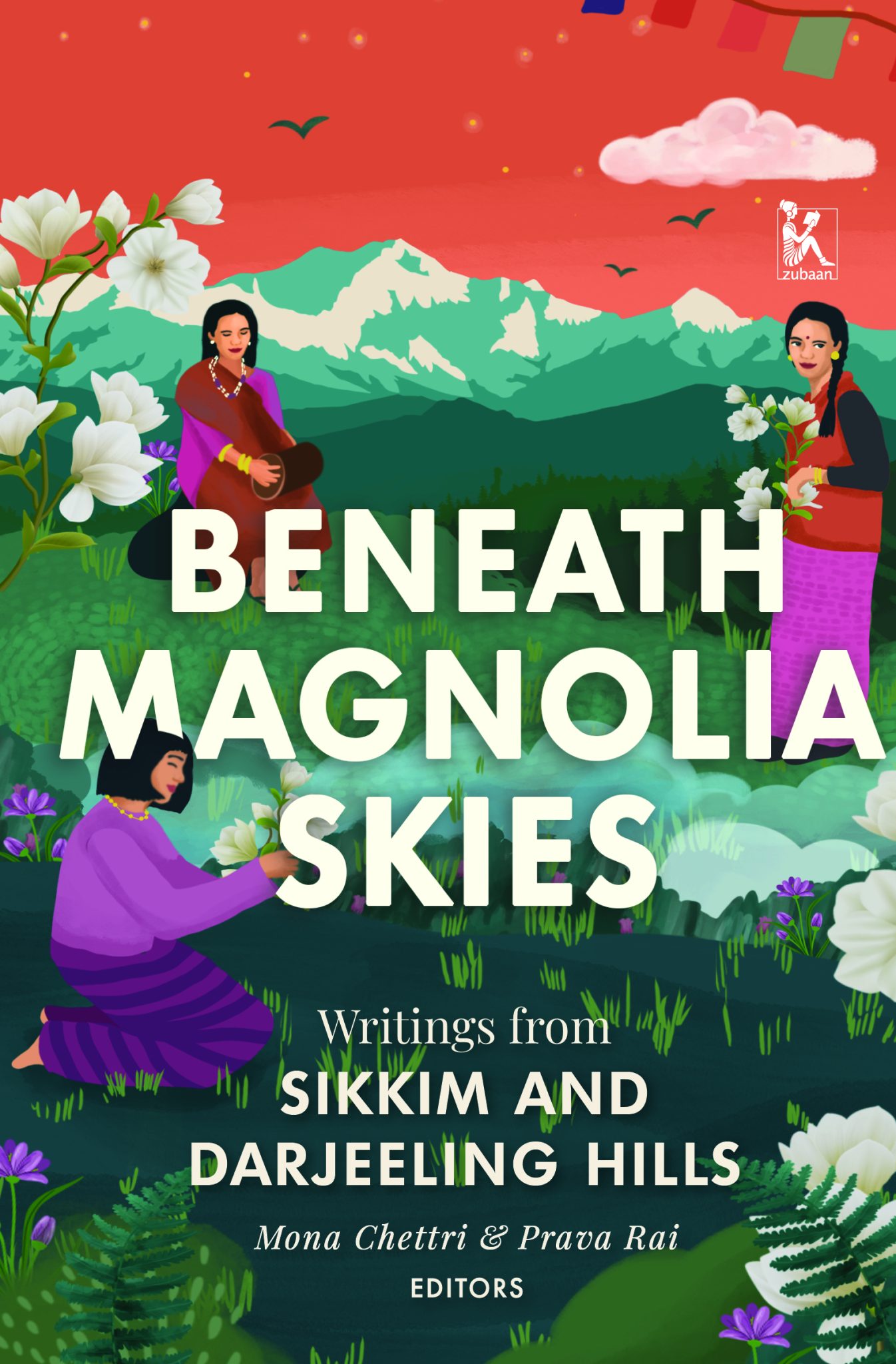 Beneath Magnolia Skies: Writings from Sikkim and Darjeeling Hills - Zubaan